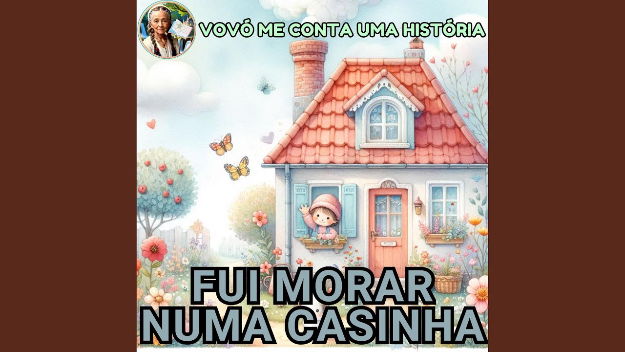 Fui Morar Numa Casinha - YouTube
