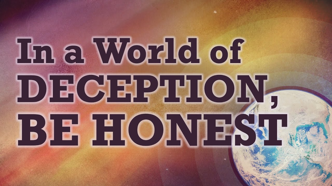 The World of the End: In a World of Deception, Be Honest - Craig Bean ...