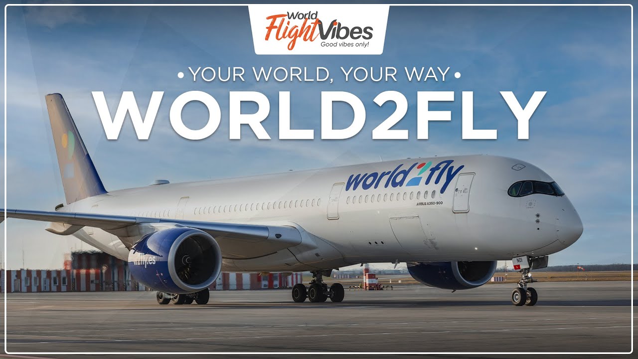World2fly: A New Era of Affordable Luxury | World Flight Vibes - YouTube