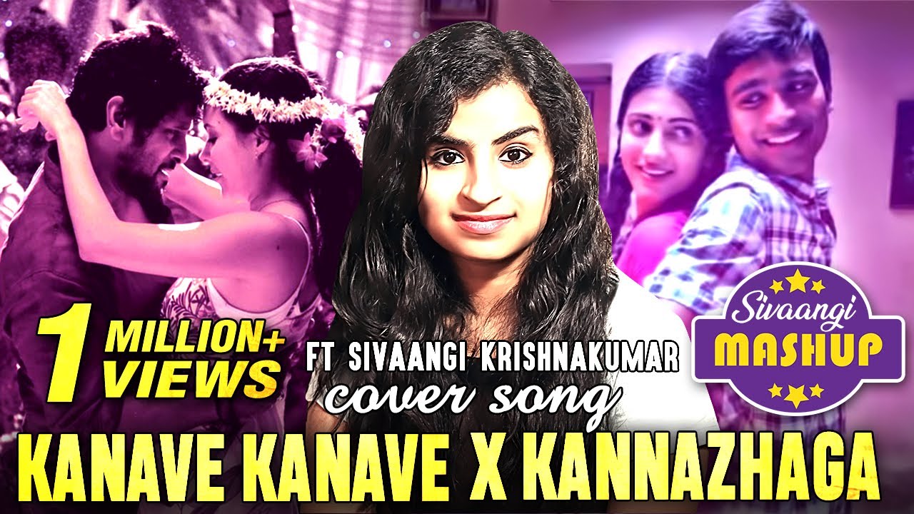 Kanave Kanave X Kannazhaga Mashup Ft Sivaangi Krishnakumar | Anirudh ...