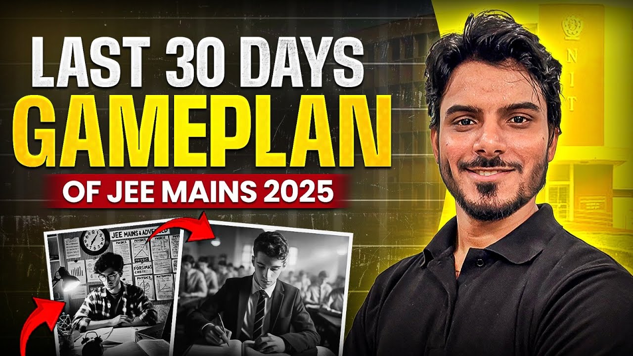 Last 30 Days GAMEPLAN of JEE Mains 2025 🔥#JEE #GamePlan - YouTube
