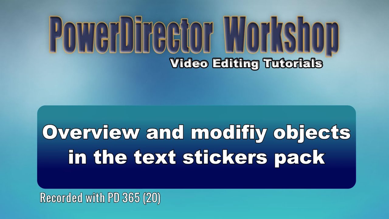 PowerDirector - Overview and modify objects in the text stickers pack ...