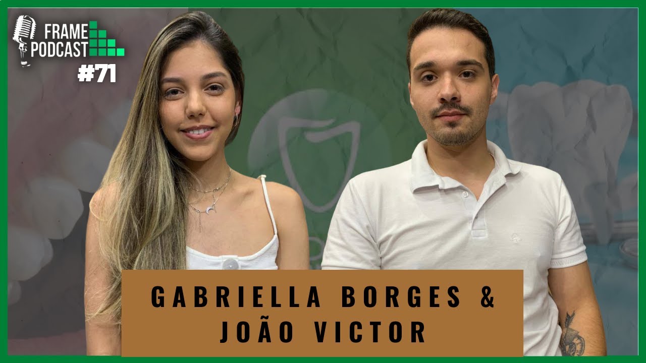 Dra Gabriella e Dr Joao Victor - Odonto Company - FRAME PODCAST #071 ...