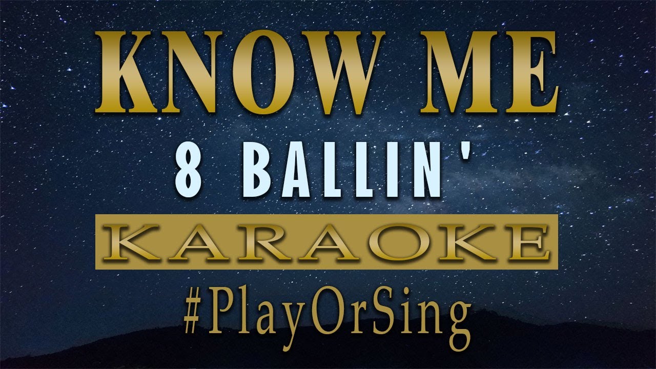Know Me - 8 Ballin' (KARAOKE VERSION) - YouTube Music