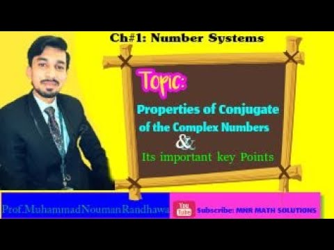 Ch#1-Math-1,Properties Of Conjugate Of the Complex Numbers and |Find ...