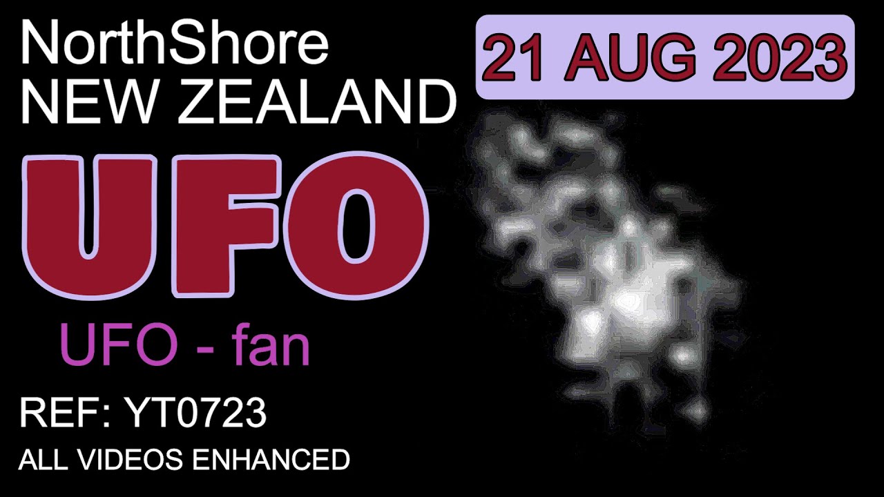 [[[UFO]]] REF:YT0723, NEW ZEALAND, NorthShore, 21 AUG 2023 - YouTube