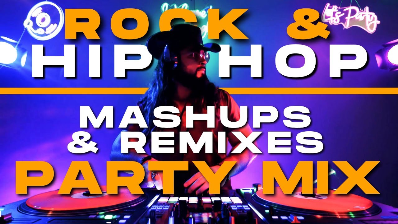Rock Hip Hop Mashups & Remixes Party Mix! Party Like A Rockstar With ...
