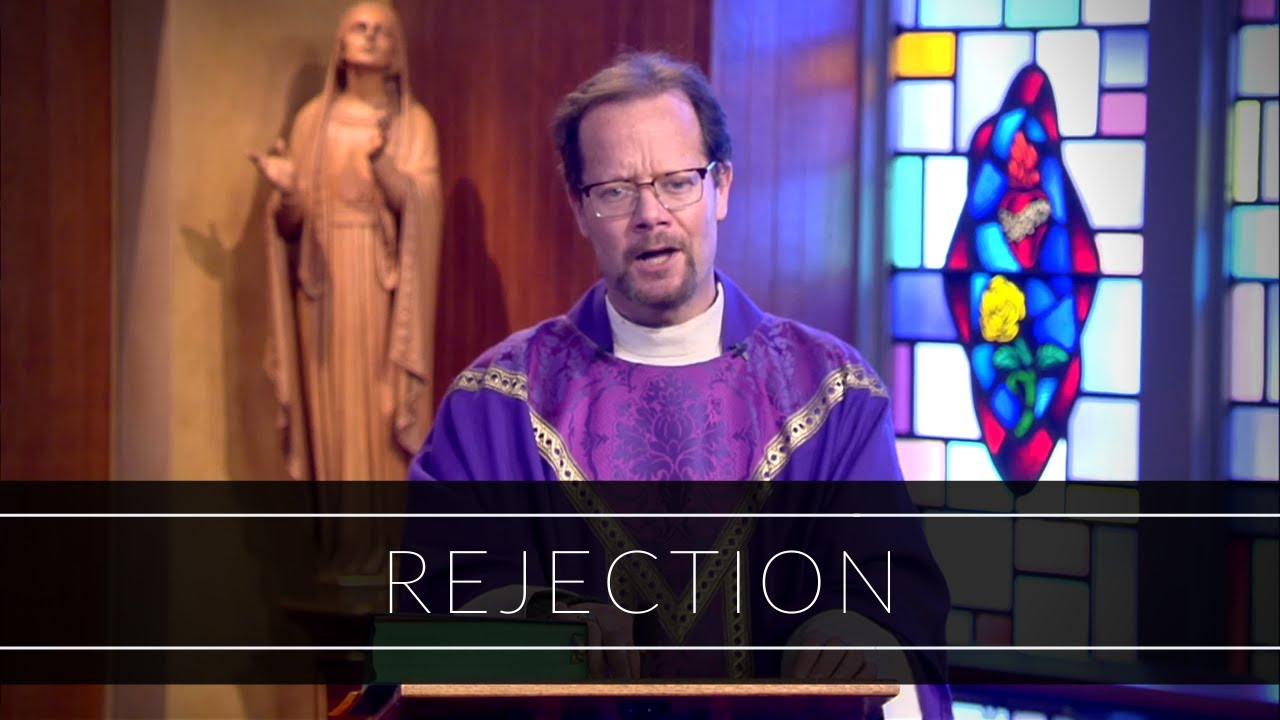 Rejection | Homily: Father Brian Clary - YouTube