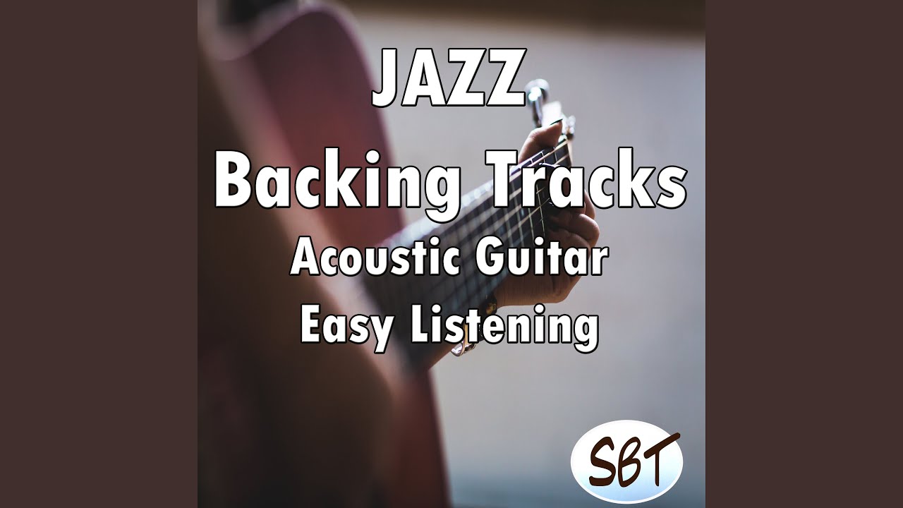 Jazz Backing Tracks Acoustic Guitar Easy Listening - 140 BPM | A major ...