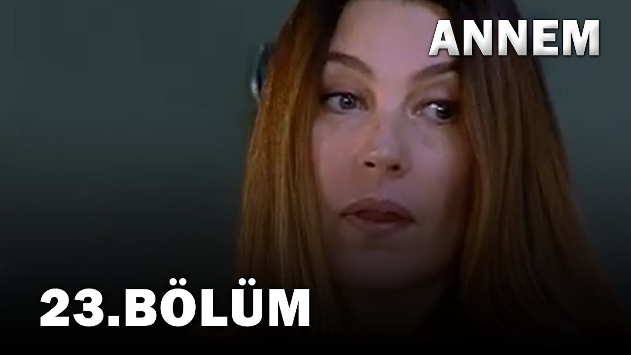 Annem 23. Bölüm - FULL Bölüm - YouTube