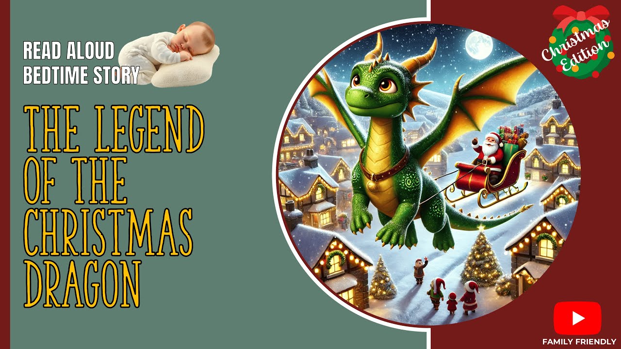 Christmas Bedtime Story: The Legend of the Christmas Dragon - YouTube