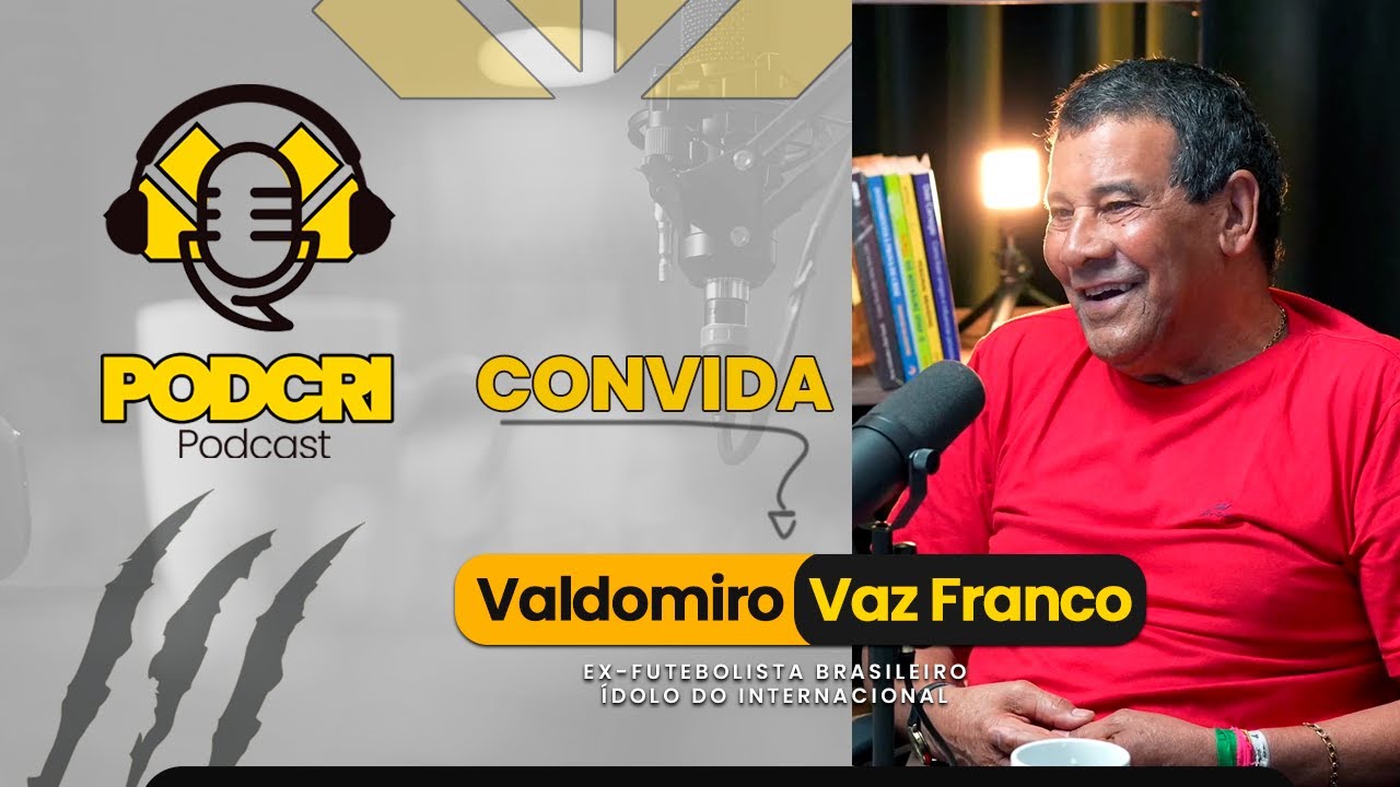 VALDOMIRO VAZ FRANCO - Ídolo do Internacional - PodCri #8 - YouTube