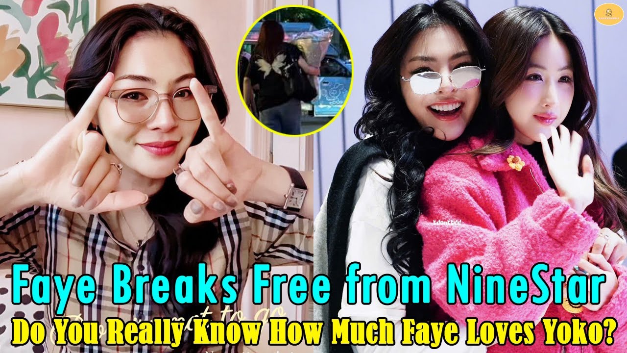 Faye Breaks Free from NineStar – Do You Really Know How Much Faye Loves ...