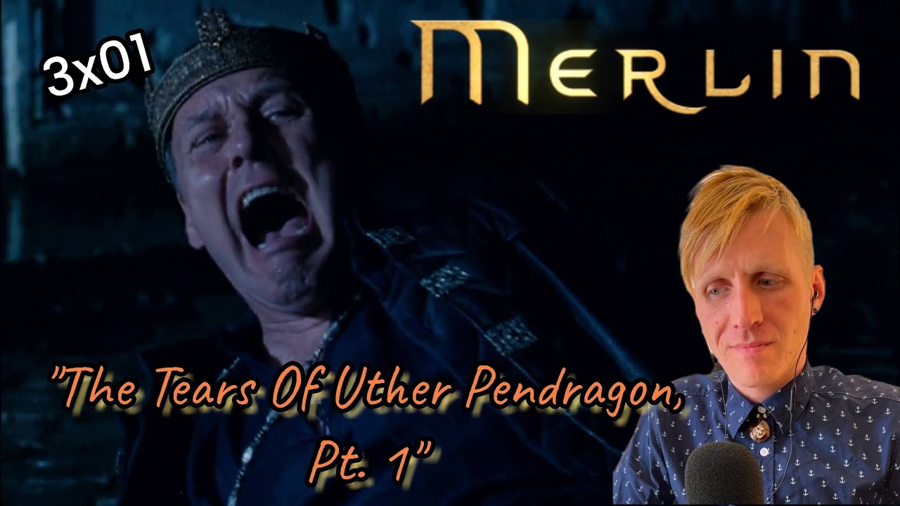 "The Tears of Uther Pendragon, Pt 1" | Merlin 3x01 - First Time ...