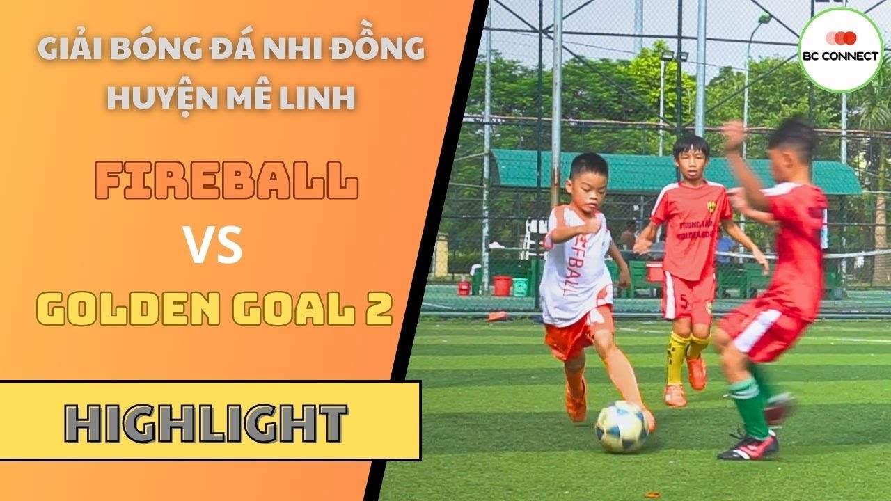 FIREBALL - GOLDEN GOAL 2 | FIREBALL Thắng Đậm 6-0 | Giải Bóng Đá Nhi ...