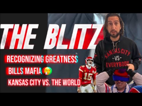 THE BLITZ 🔴 Recognizing Greatness, Feeling bad for #BillsMafia, KC vs ...