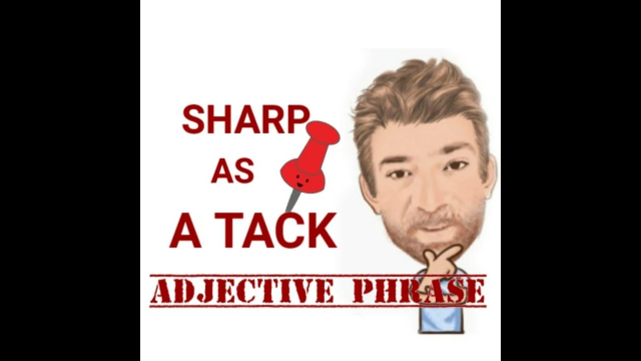 Sharp as a Tack - Adjective Phrase (207) Origin - English Tutor Nick P ...