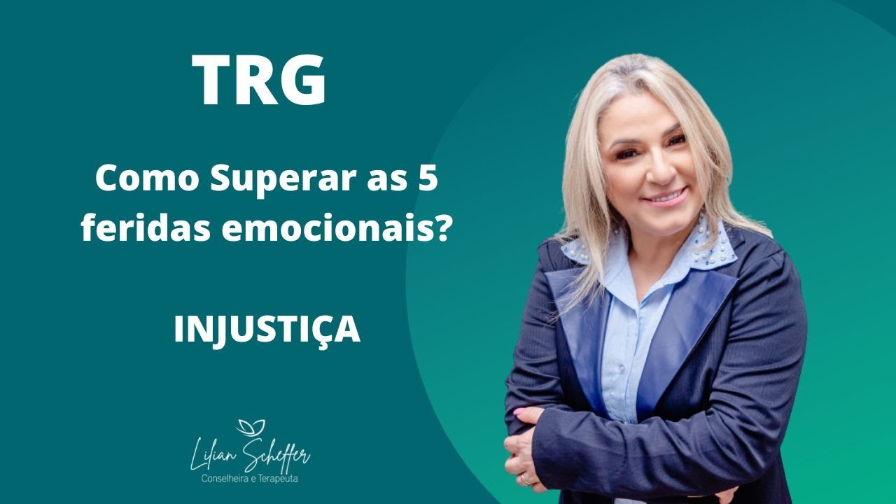 Como superar AS 5 FERIDAS EMOCIONAIS DA INFÂNCIA - FERIDA DA INJUSTIÇA ...
