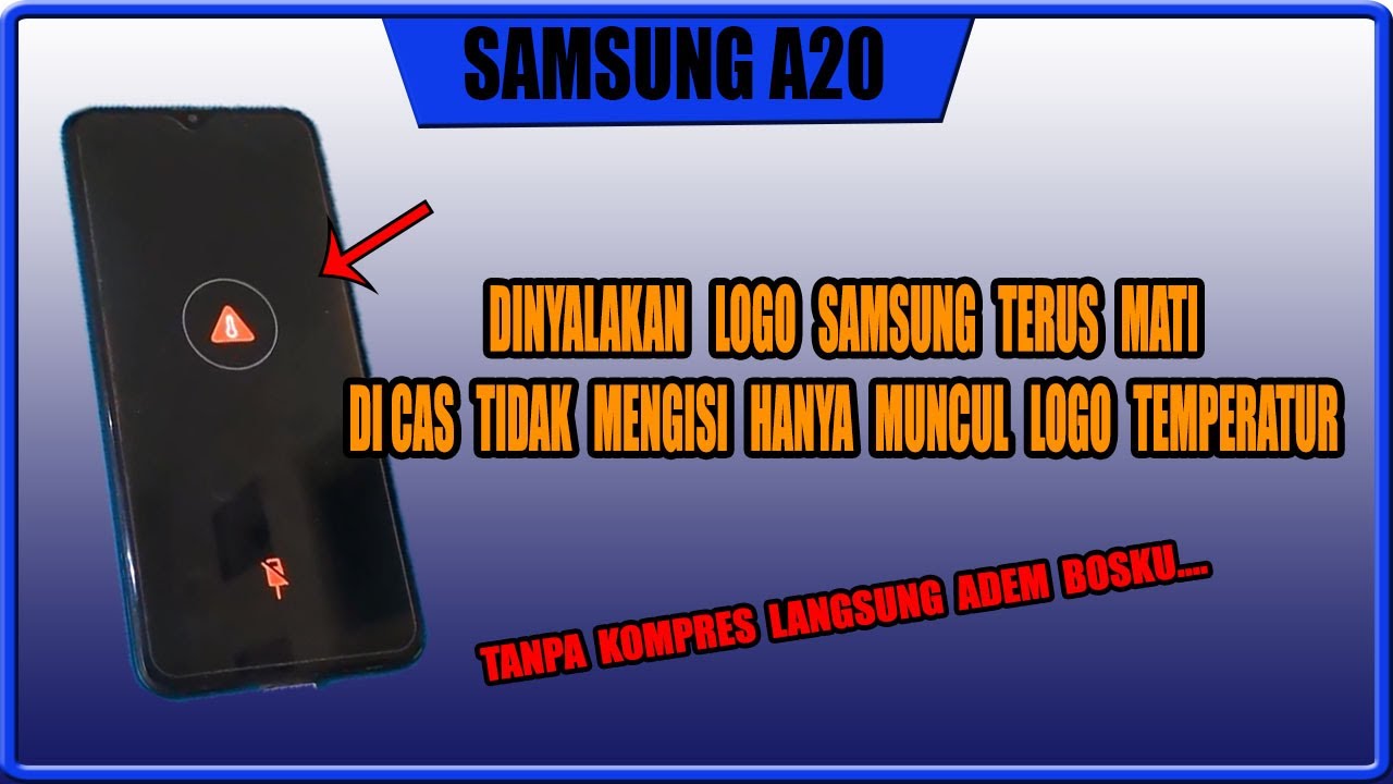 Samsung A20 Muncul Logo Temperature Fix Tanpa Ganti Komponen | tidak ...