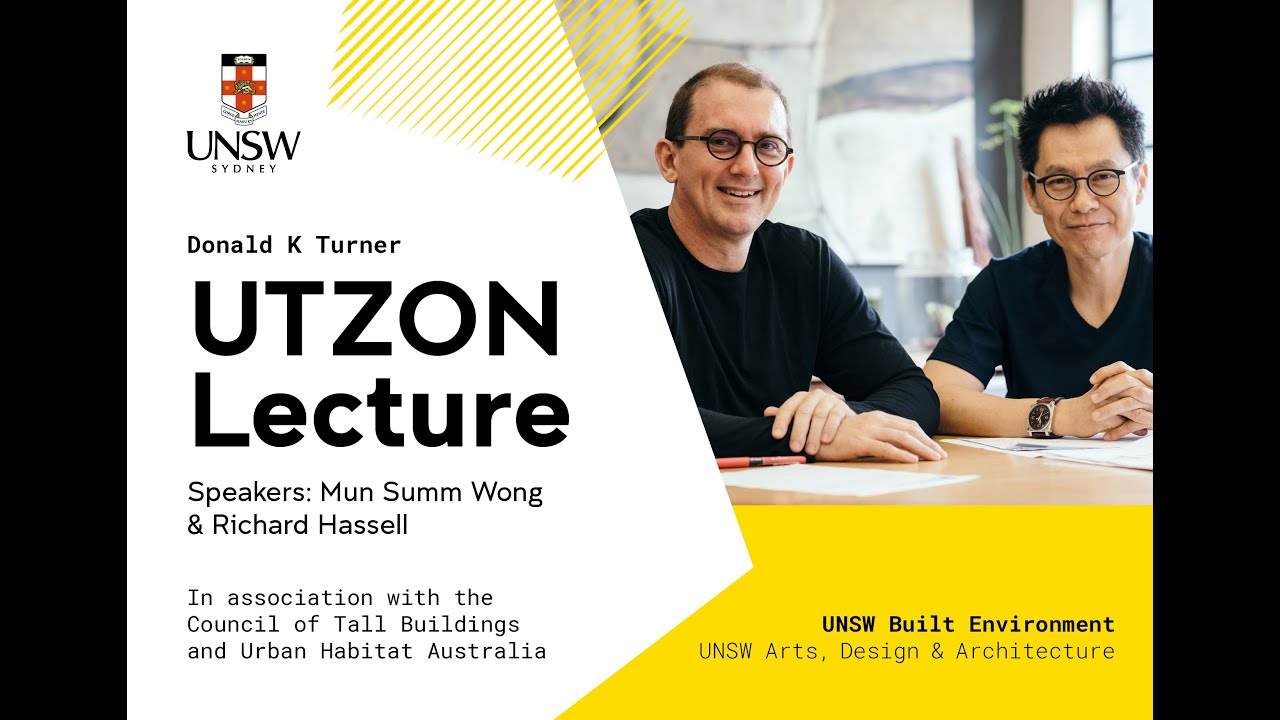 2023 Donald K Turner UTZON Lecture | Mun Summ Wong and Richard Hassell ...