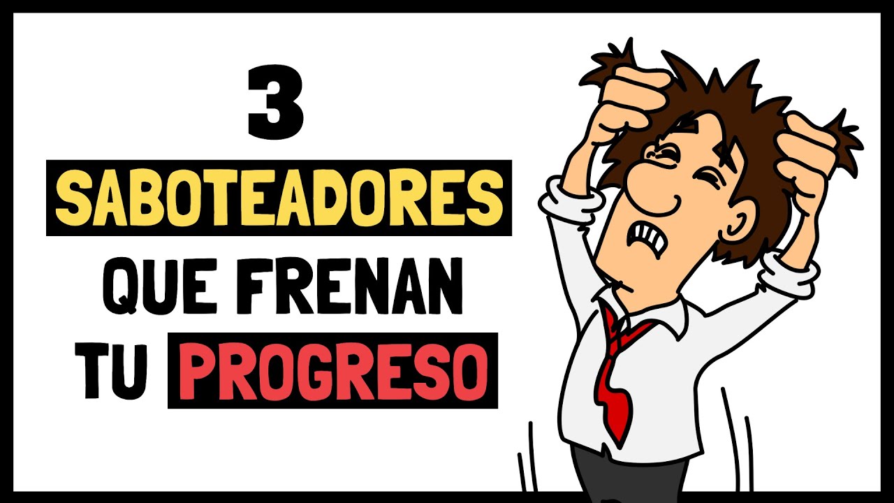 Los 3 saboteadores que frenan tu progreso - YouTube