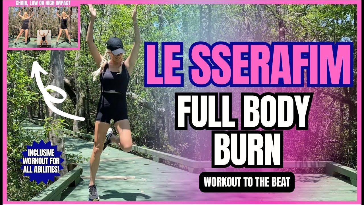 LE SSERAFIM FULL BODY BURN 🔥 KPOP WORKOUT TO THE BEAT 🔥 HIGH, LOW ...