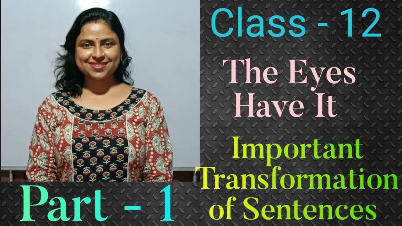 Class - 12| English| The Eyes Have It| Important Transformation of ...