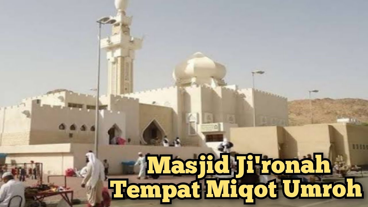 MIQOT UMROH DI JI'RONAH - MAKKAH | BERSAMA TMB SEMUA BISA UMROH | UMROH ...