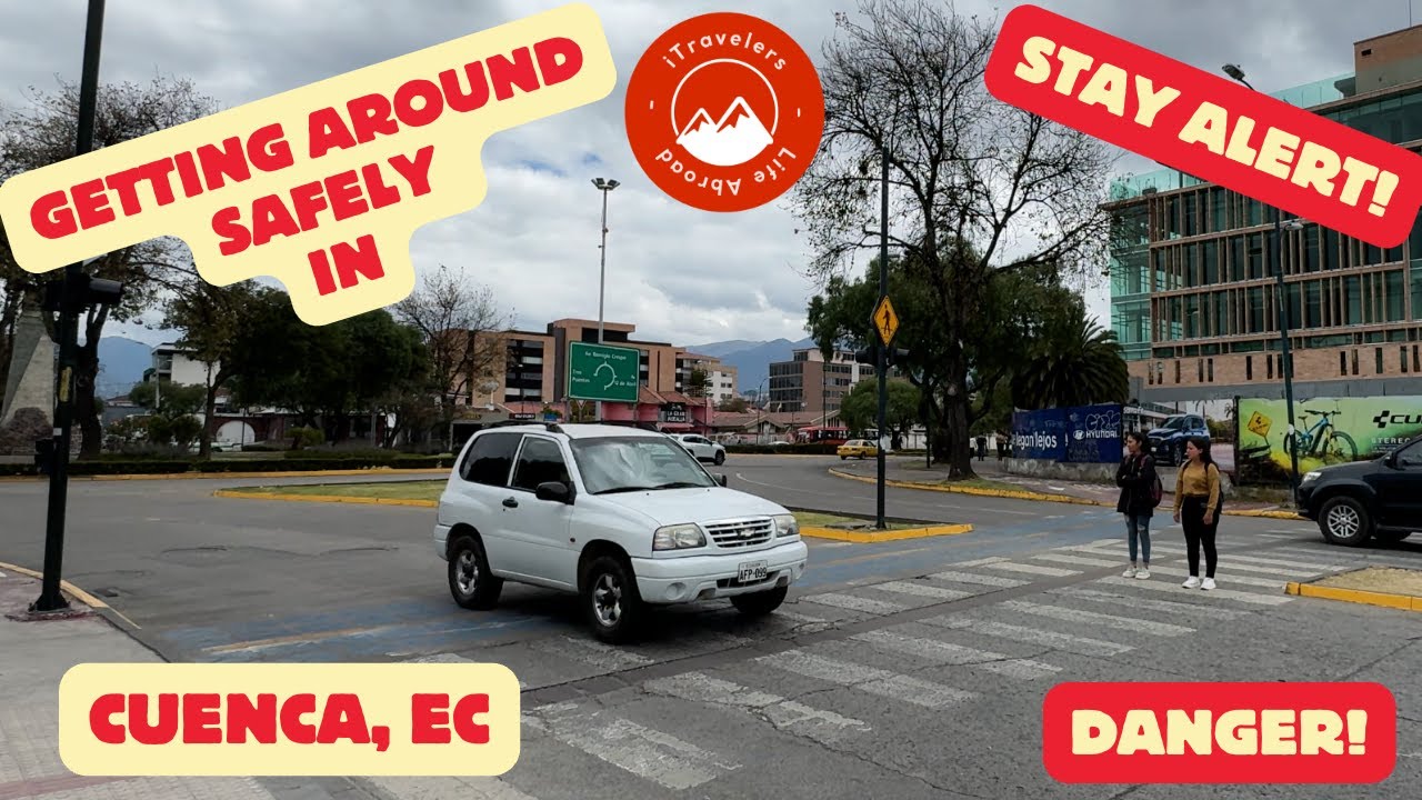 Getting Around Safely in Cuenca, Ecuador - YouTube