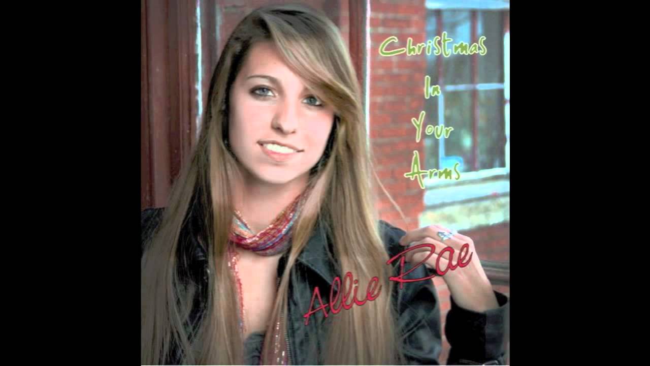 Allie Rae - Christmas In Your Arms - YouTube
