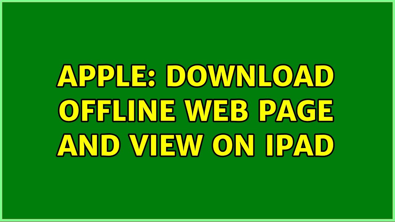 Apple: Download offline web page and view on iPad - YouTube
