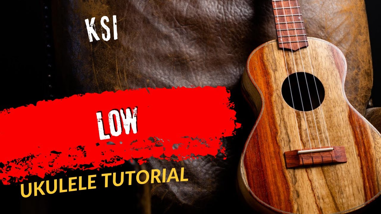 Ukulele Tutorial KSI Low - YouTube