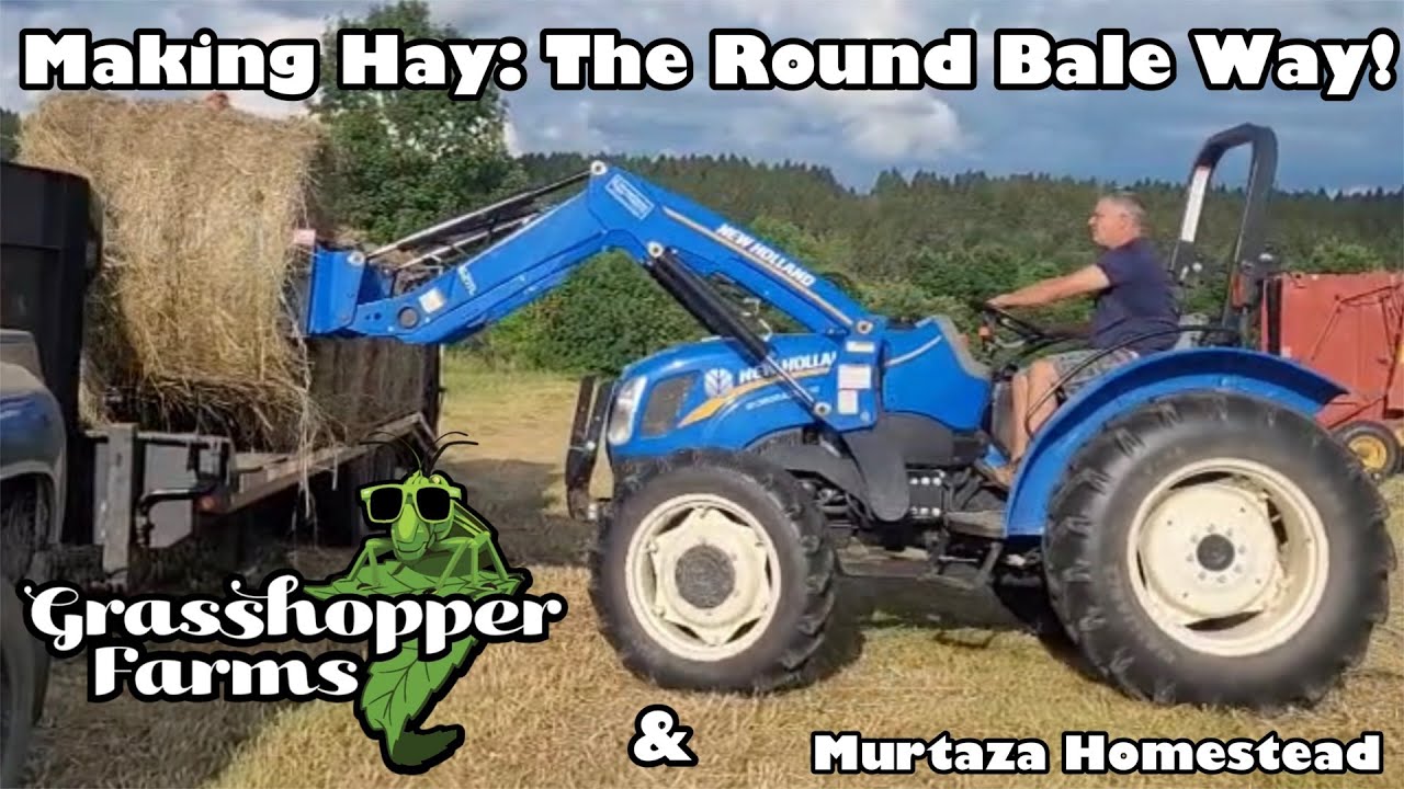 Making Hay: The Round Bale Way! | Grasshopper Farms LLC - YouTube