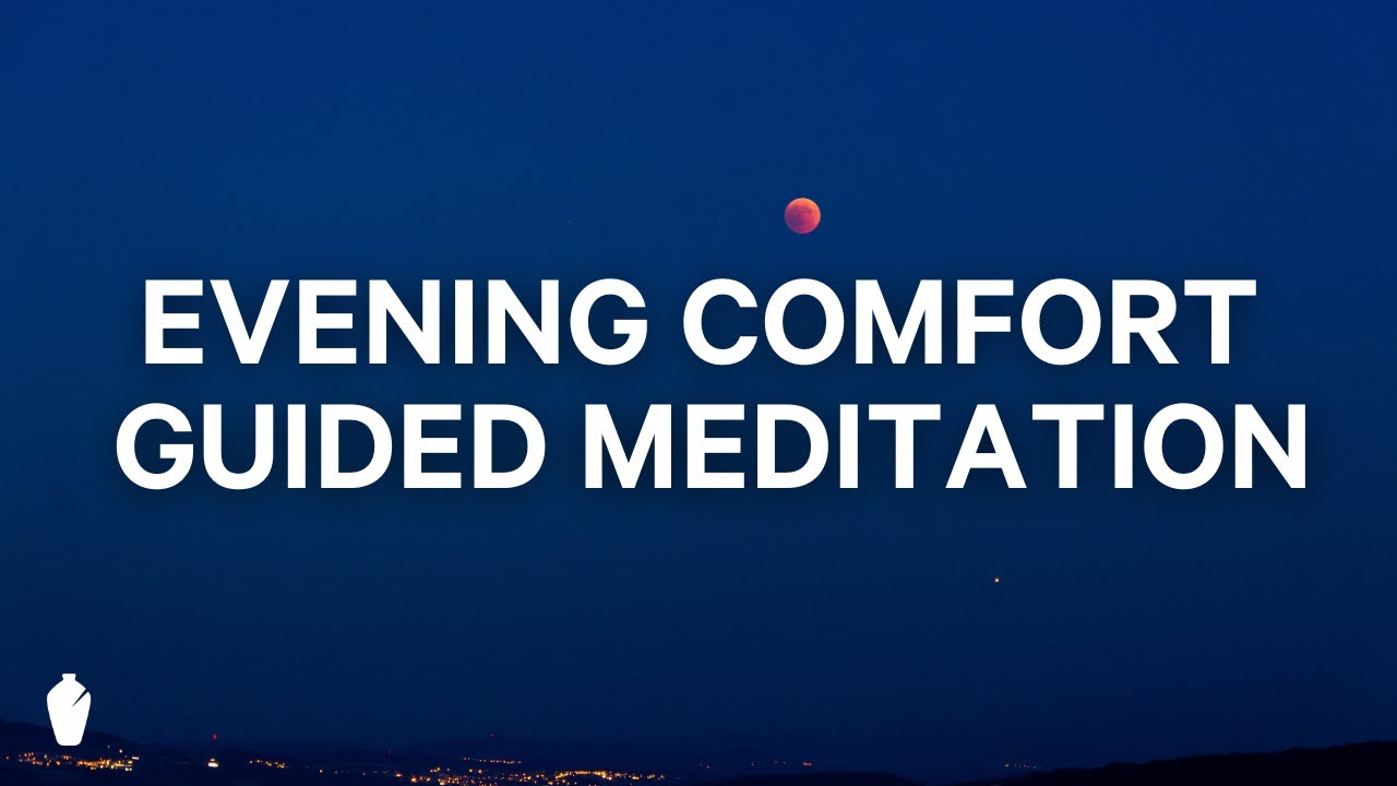 Evening Comfort Guided Christian Meditation Youtube
