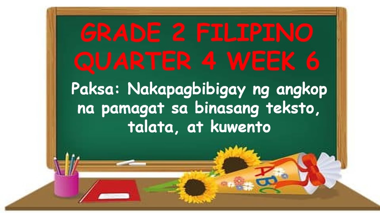 GRADE 2 FILIPINO QUARTER 4 WEEK 6 - YouTube