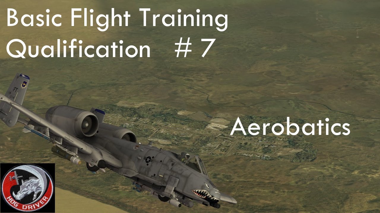 DCS - A10c - Basic Flight Training Qualification - 07 - Aerobatics - YouTube