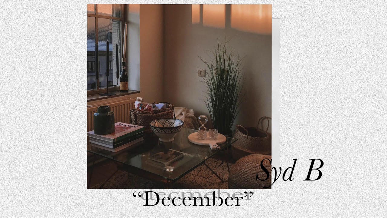Syd B - December (Prod. by Matt Dimona) - YouTube