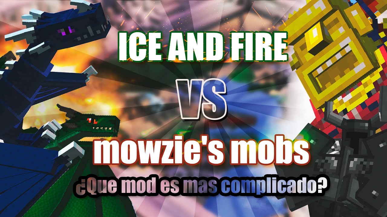 ICE AND FIRE VS MOWZIE'S MOBS Que MOD LE DA Mas DIFICULTAD a TU ...
