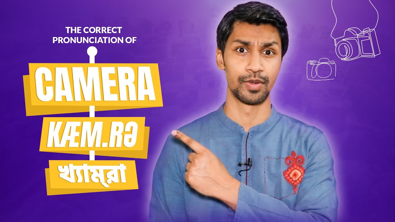 The Correct Pronunciation Of "CAMERA". - YouTube