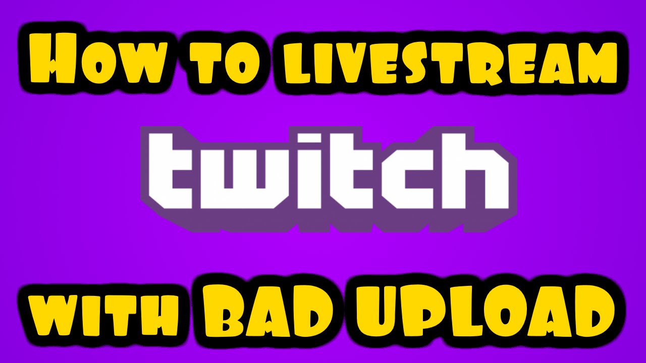 How To Stream With Bad Upload Speed! [TWITCH/OBS Tutorial] - YouTube