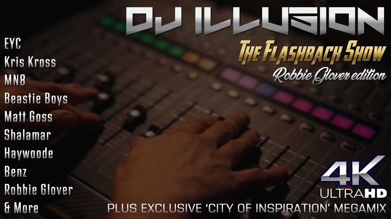 DJ Illusion - The Flashback Show (Robbie Glover edition) [4K] - YouTube