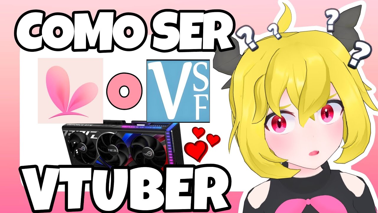 COMO SER VTUBER / Programas y TIPOS DE VTUBERS REQUISITOS Y MÁS! - YouTube
