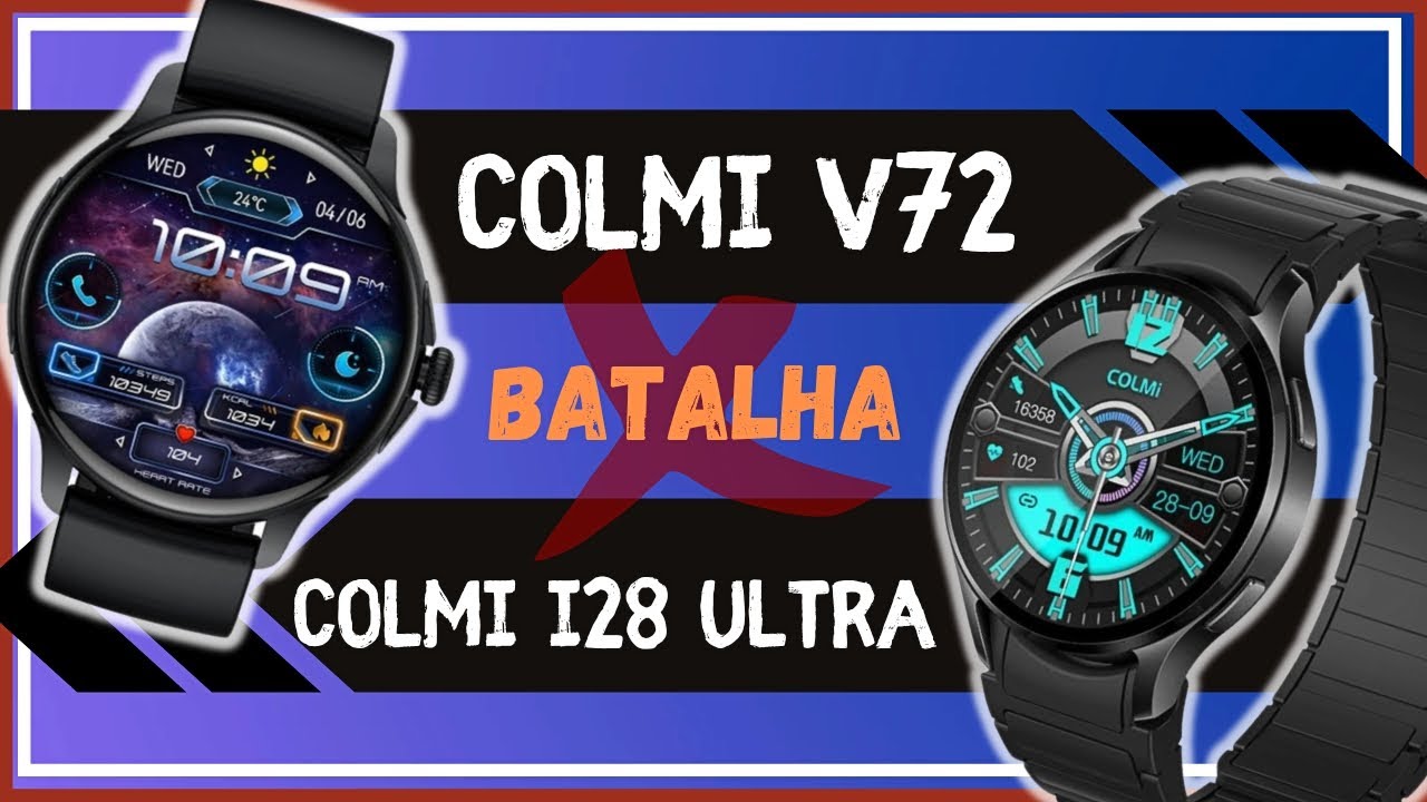 COLMI V72 vs COLMI i28 ULTRA - Smartwatch Comparativo - TELA AMOLED e ...