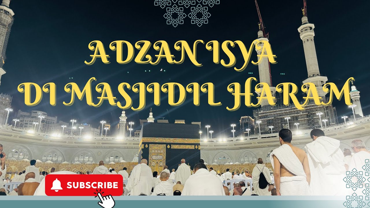 Adzan Isya di Masjidil Haram - YouTube