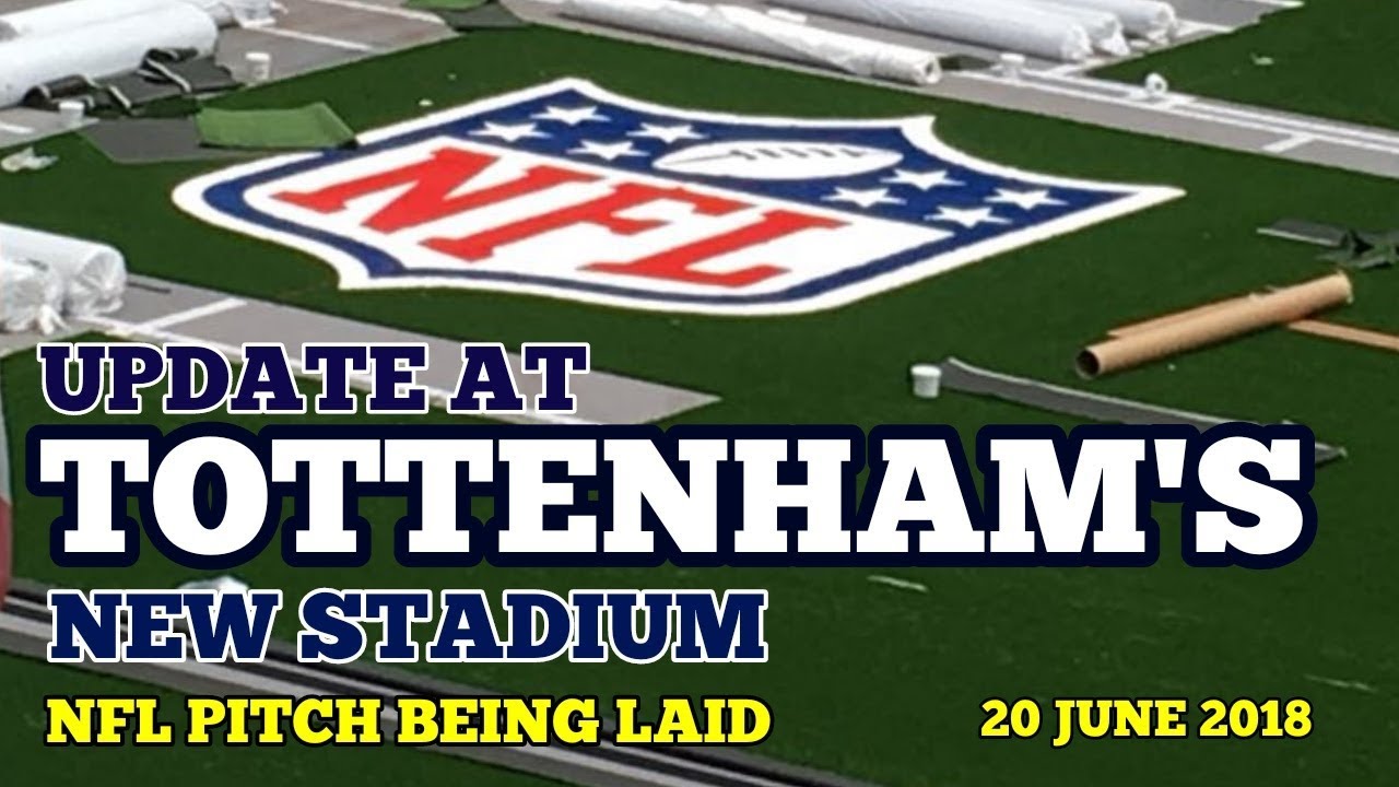 UPDATE AT TOTTENHAM'S NEW STADIUM: NFL Pitch Being Laid, More Seats ...