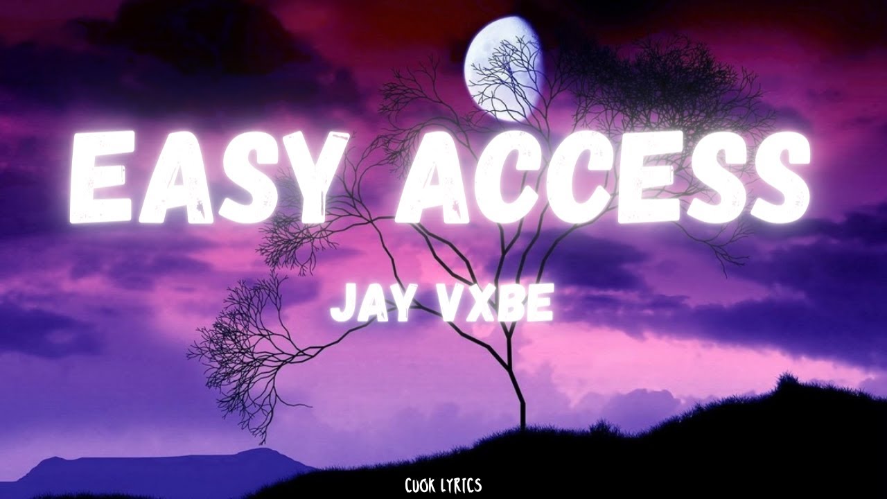 Jay Vxbe - Easy Access (Lyrics) - YouTube