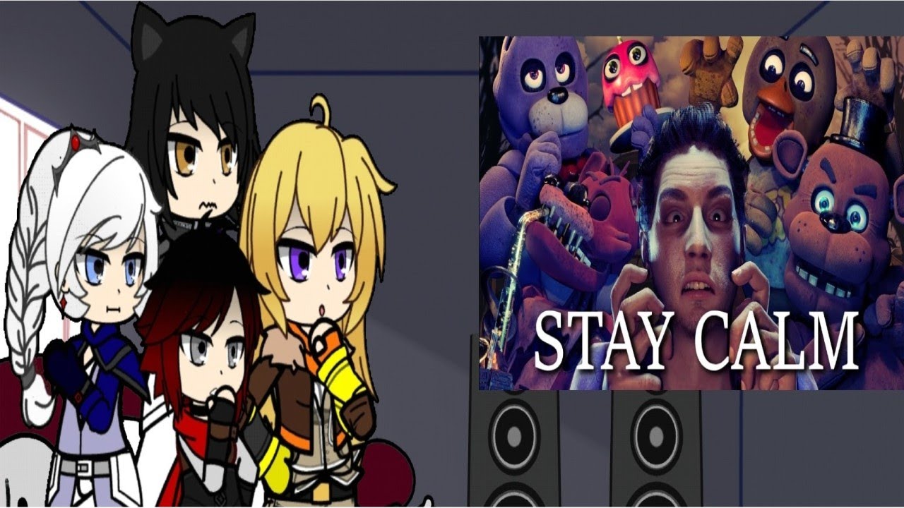 Team RWBY reacts to Stay Calm(2021) |RWBY x FNAF| - YouTube