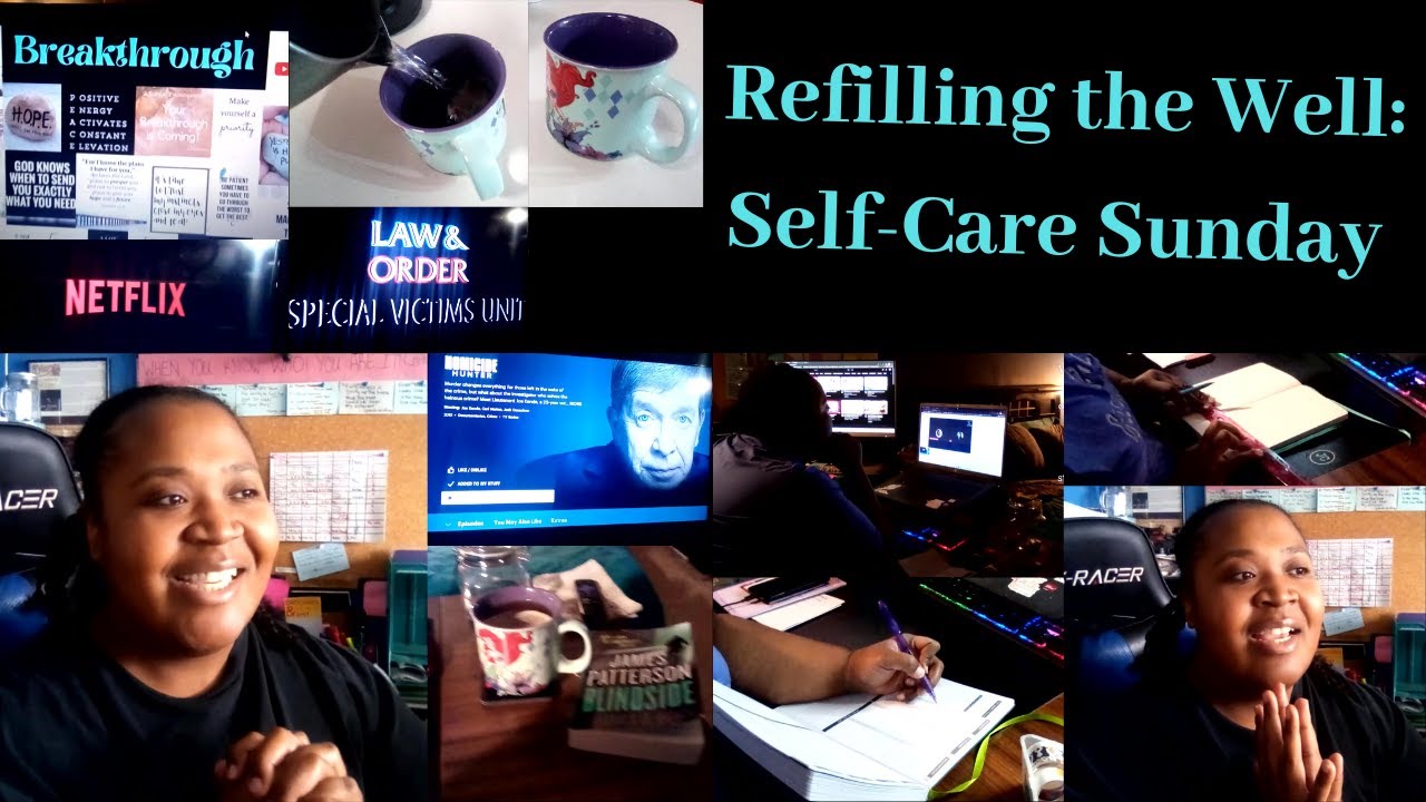Refilling the Well: A Chill Self-Care Sunday | Protecting My Mental ...