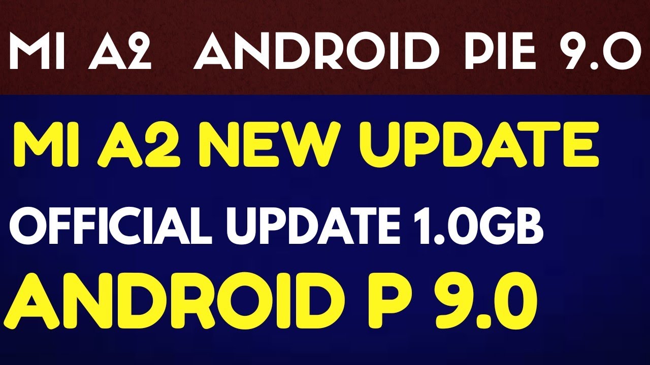 Mi A2 new stable update Android9.0 pie Released - YouTube