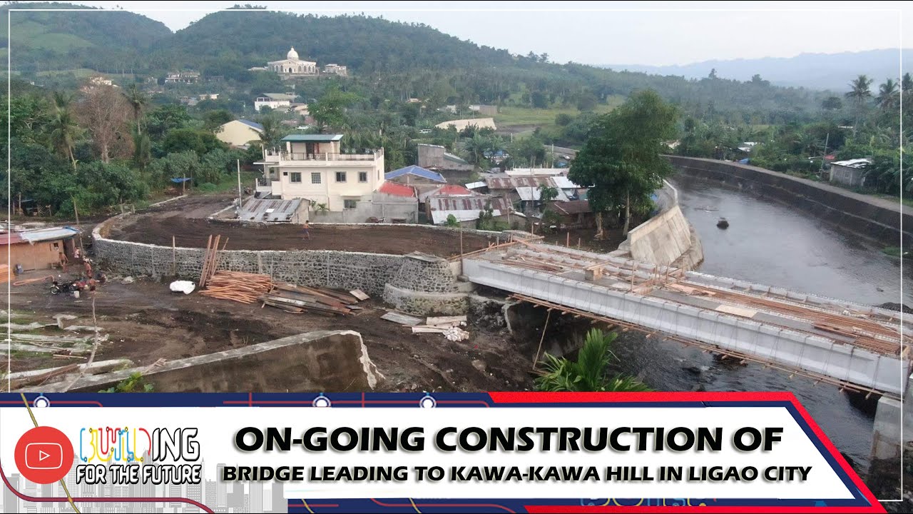 On-going construction of bridge leading to Kawa-kawa Hill in Ligao City ...